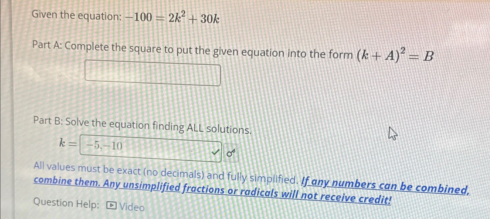 Solved Given the equation: -100=2k2+30kPart A: Complete the | Chegg.com