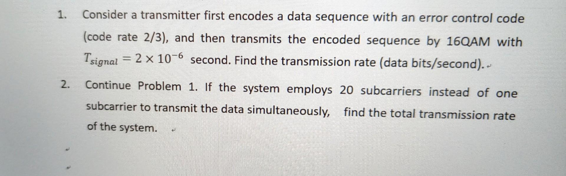1. Consider a transmitter first encodes a data | Chegg.com
