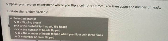 Suppose you have an experiment where you flip a coin | Chegg.com
