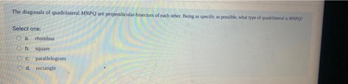 Solved The diagonals of quadrilateral MNPQ are perpendicular | Chegg.com