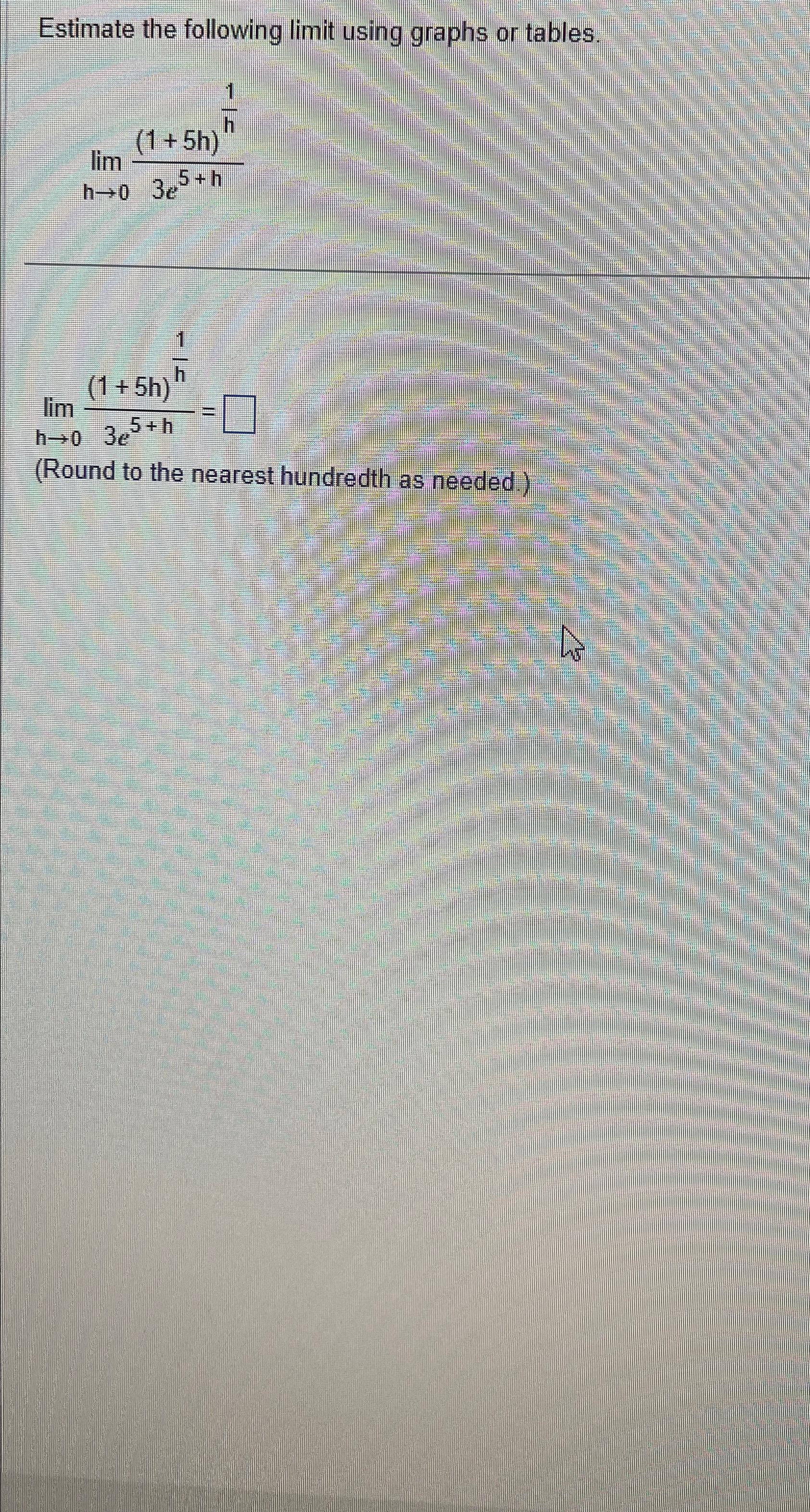 Solved Estimate the following limit using graphs or | Chegg.com