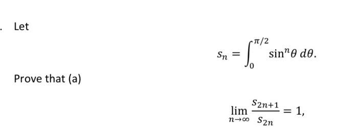 Solved · Let "Tt/2 Sn -=S" sin" e de. Prove that (a) S2n+1 | Chegg.com