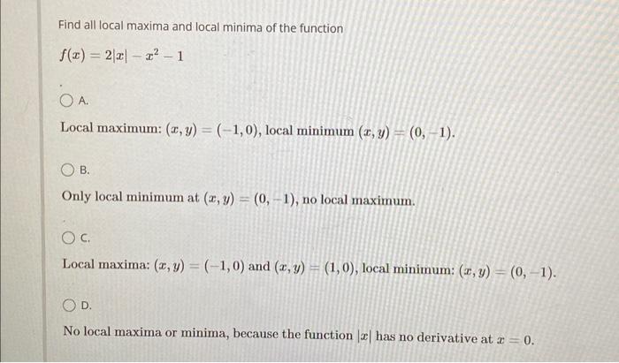 Solved Find all local maxima and local minima of the | Chegg.com
