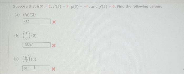Solved Suppose that f(5)=2,f′(5)=7,g(5)=−4, and g′(5)=6. | Chegg.com