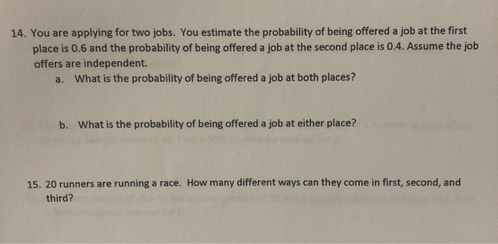 Solved 14. You are applying for two jobs. You estimate the | Chegg.com