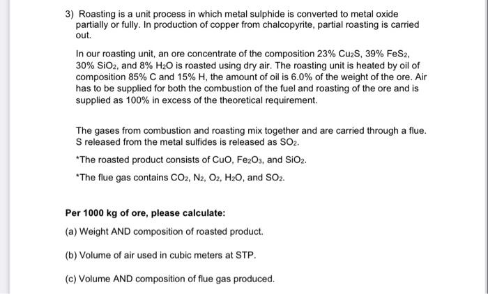 Solved 3) Roasting is a unit process in which metal sulphide | Chegg.com