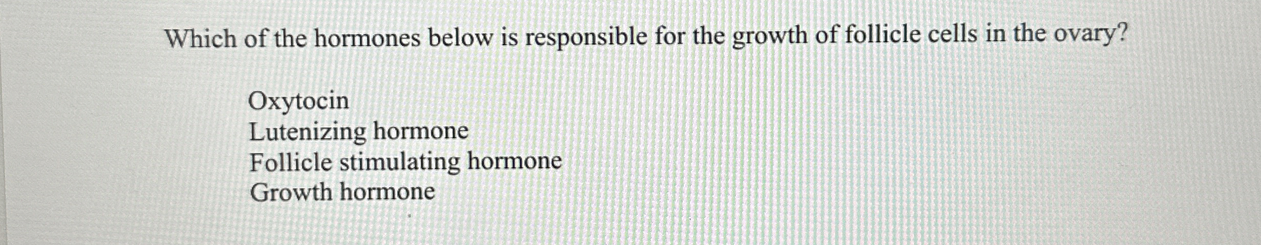 Solved Which of the hormones below is responsible for the | Chegg.com