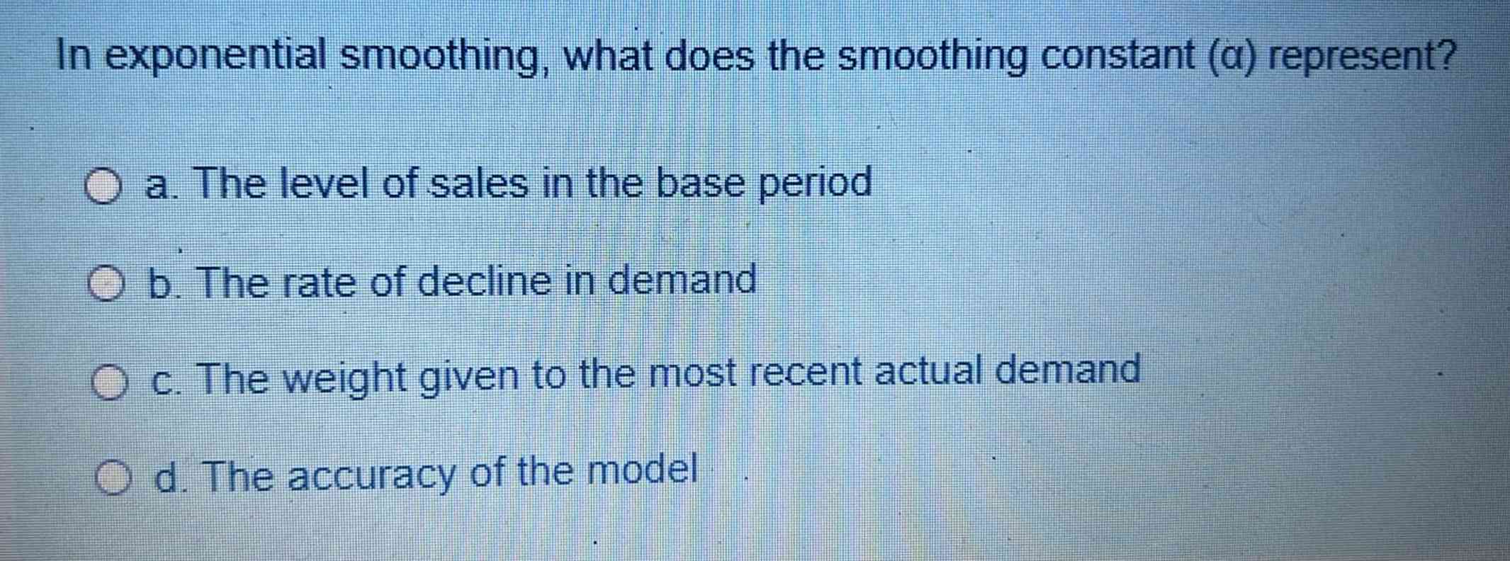 Solved In exponential smoothing, what does the smoothing | Chegg.com