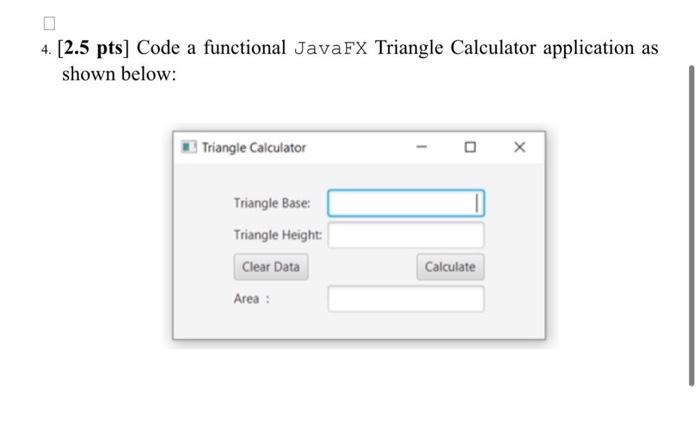 Solved 4. [2.5 pts] Code a functional JavaFX Triangle | Chegg.com