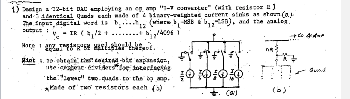 Solved ```1) ﻿Design a 12-bit DAC employing an op. ﻿amp "I-V | Chegg.com