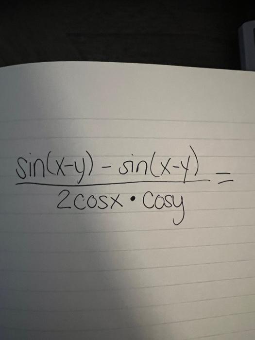 Solved 2cosx⋅cosysin(x−y)−sin(x−y)=Ube the addition and | Chegg.com