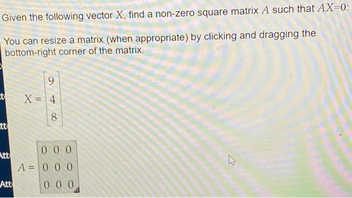 Solved Given The Following Vector X Find A Non Zero Square 