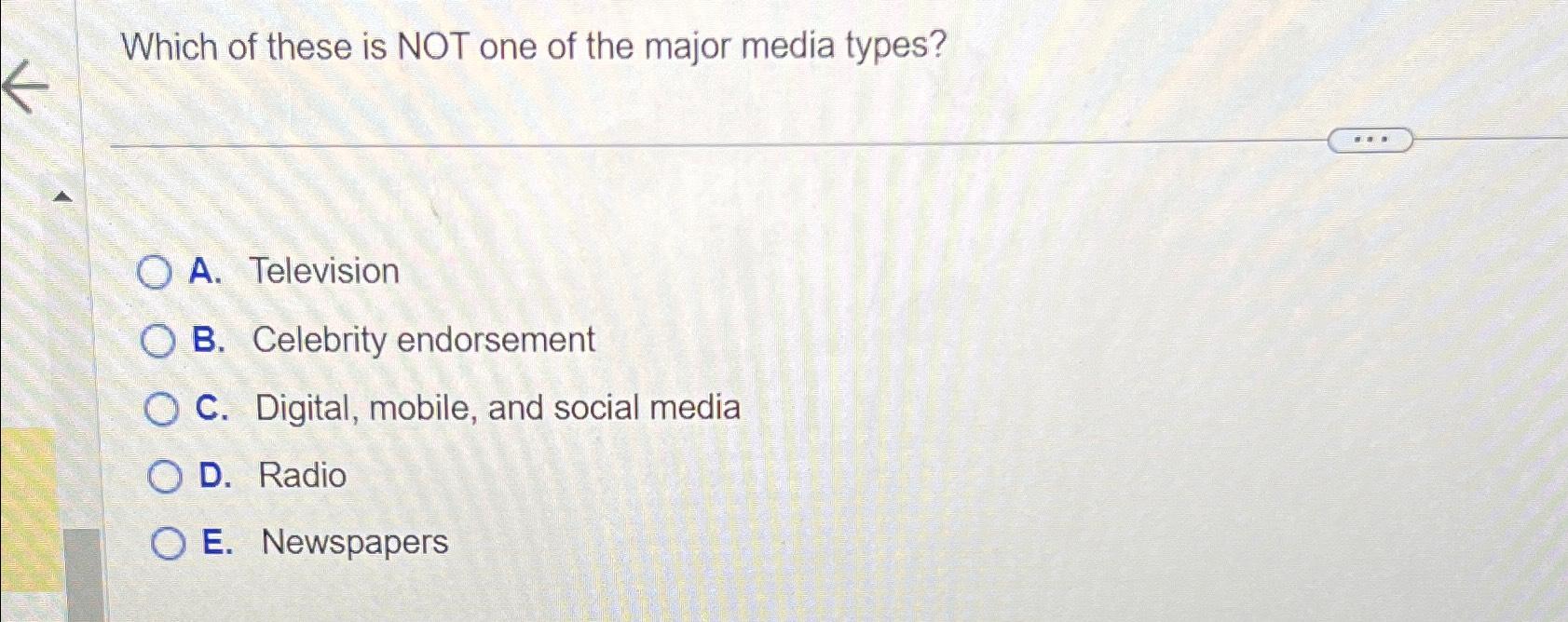 Solved Which of these is NOT one of the major media types?A. | Chegg.com