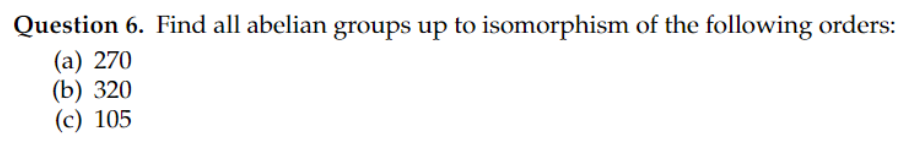 Find all abelian groups up to isomorphism of the | Chegg.com