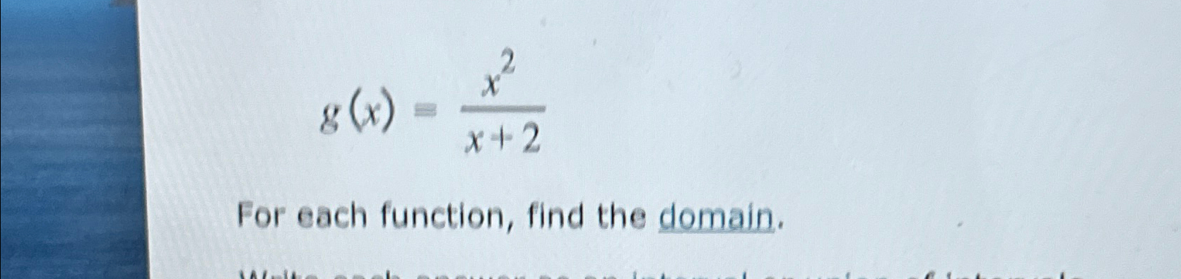 Solved g(x)=x2x+2For each function, find the domain. | Chegg.com
