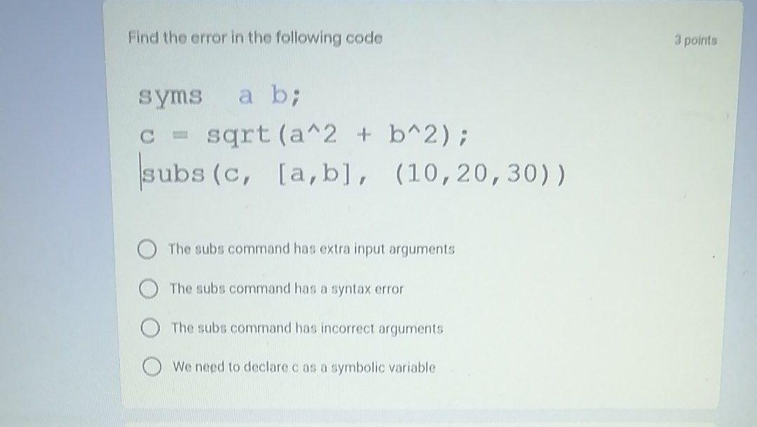 Solved Find the error in the following code 3 points syms a | Chegg.com