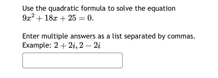 Use the quadratic formula to solve the equation | Chegg.com