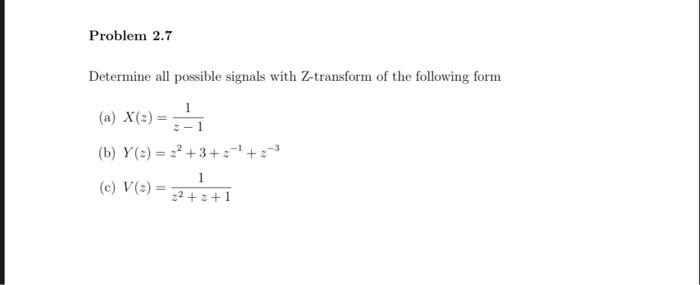 Solved Problem 2.7 Determine all possible signals with | Chegg.com