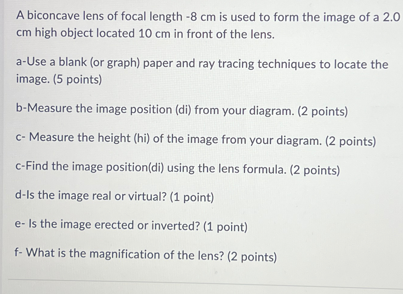 Solved A biconcave lens of focal length -8cm ﻿is used to | Chegg.com