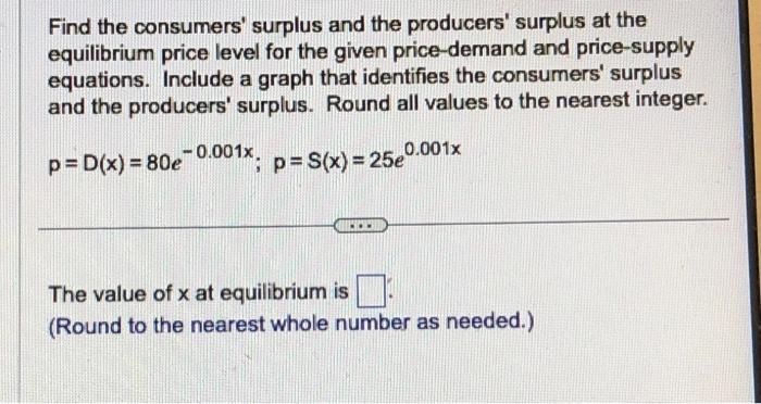 Solved Find the consumers' surplus and the producers' | Chegg.com
