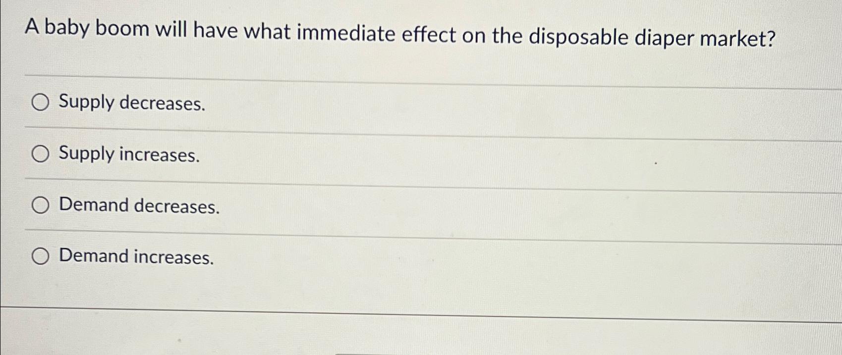 Solved A baby boom will have what immediate effect on the | Chegg.com
