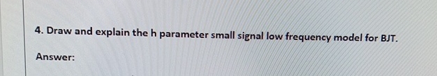Solved Draw and explain the h parameter small signal low | Chegg.com