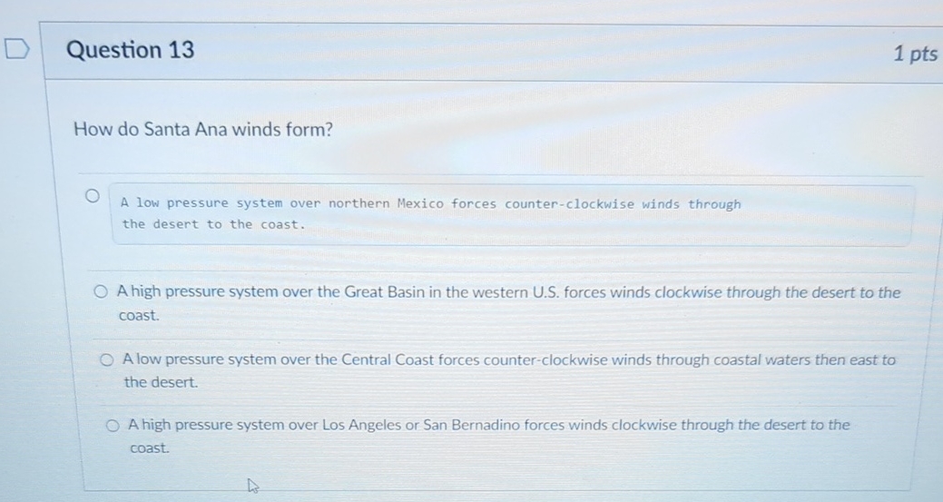 Solved Question 131 ﻿ptsHow do Santa Ana winds form?A low | Chegg.com