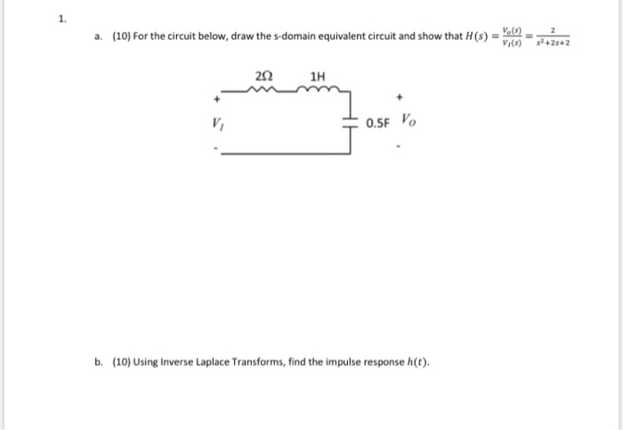 Solved a. (10) For the circuit below, draw the s-domain | Chegg.com