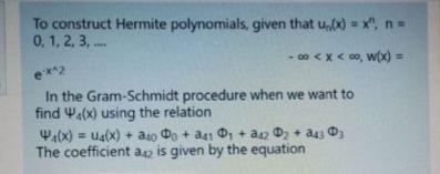 To construct Hermite polynomials, given that u.(X) = | Chegg.com