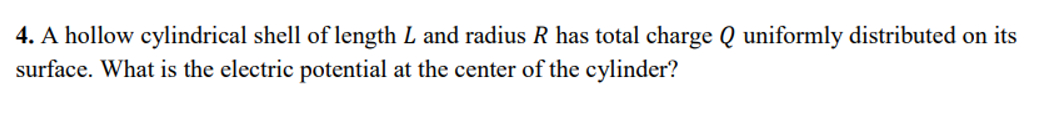 Solved A hollow cylindrical shell of length L ﻿and radius R | Chegg.com