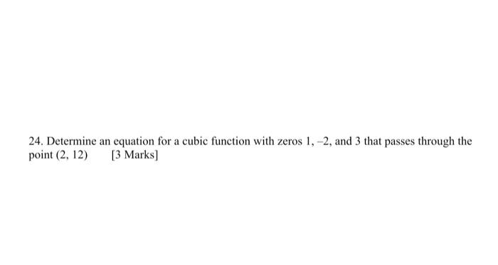 Solved Determine an equation for a cubic function with zeros | Chegg.com