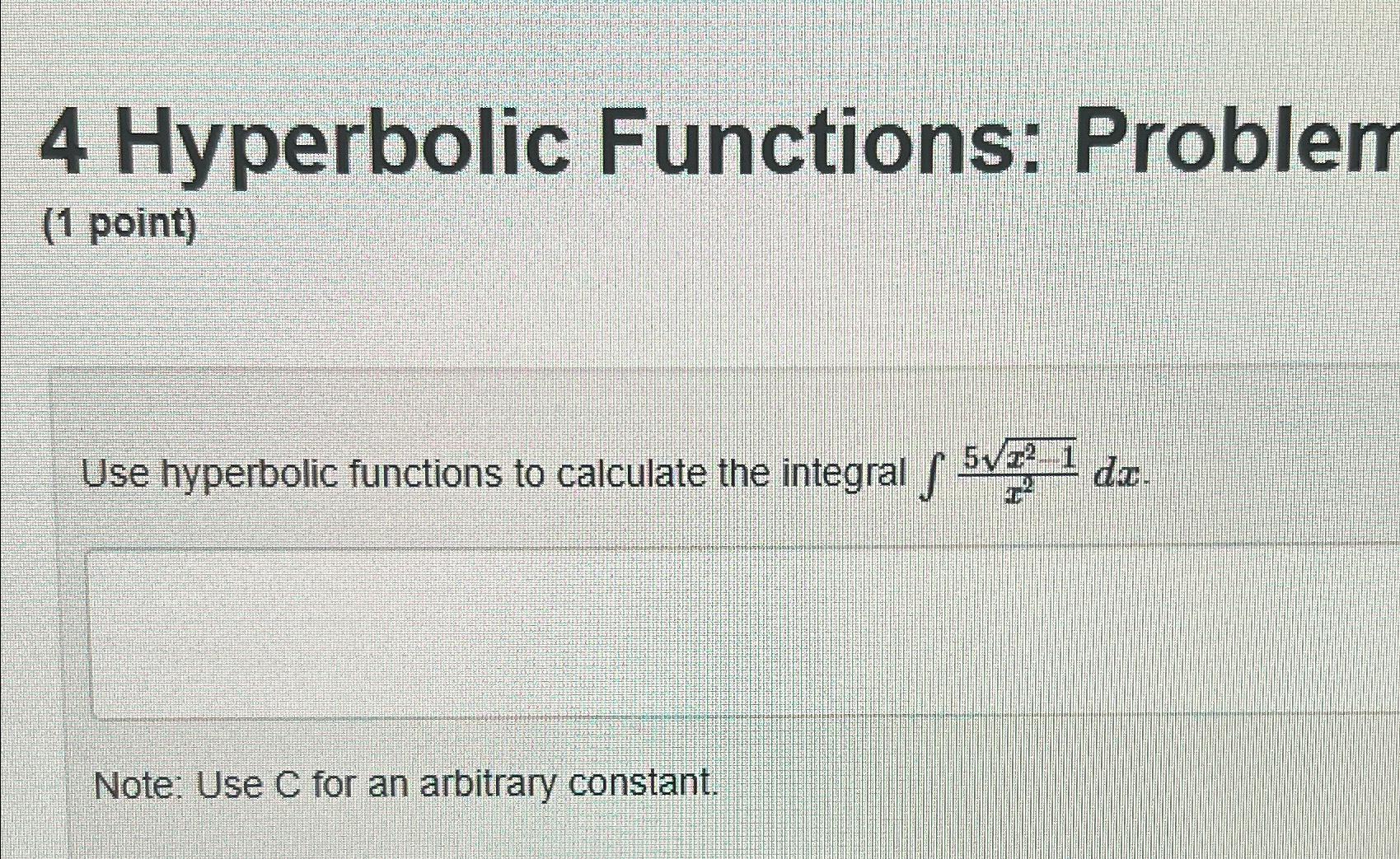 Solved 4 ﻿Hyperbolic Functions: Problem (1 ﻿point)Use | Chegg.com
