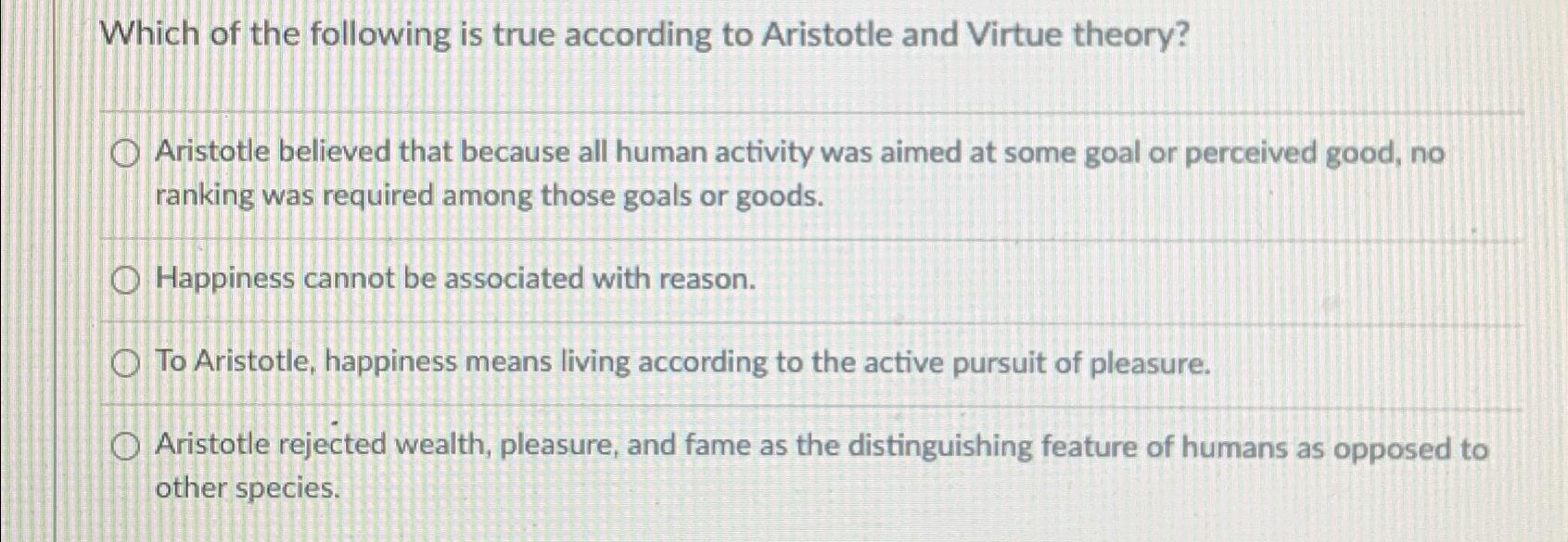 Solved Which of the following is true according to Aristotle | Chegg.com