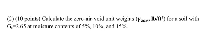 Solved (2)(10 points) Calculate the zero-air-void unit | Chegg.com