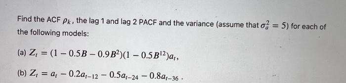 Solved Find the ACF ρk, the lag 1 and lag 2 PACF and the | Chegg.com