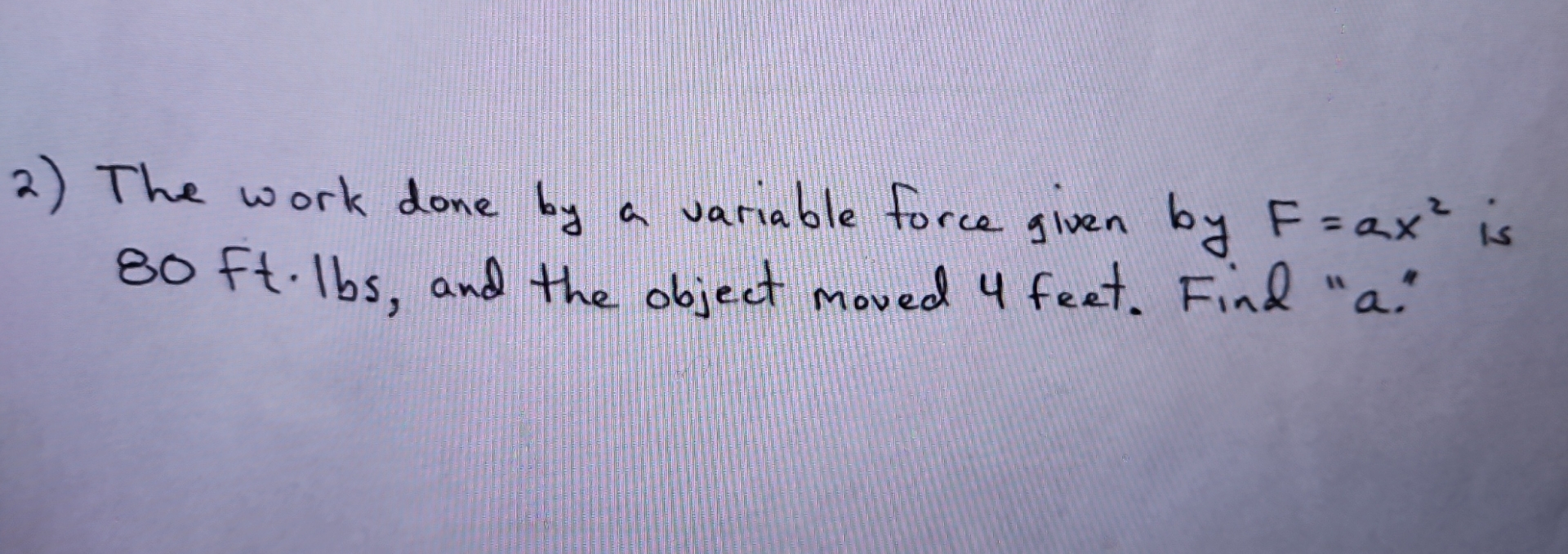 Solved The work done by a variable force given by F=ax2 ﻿is | Chegg.com