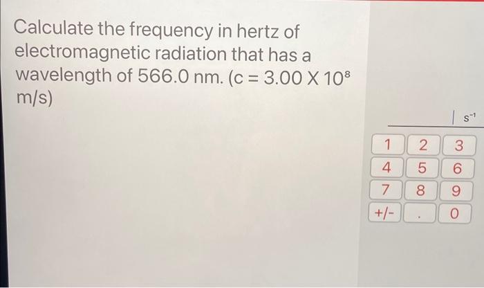 Solved Calculate the frequency in hertz of electromagnetic | Chegg.com