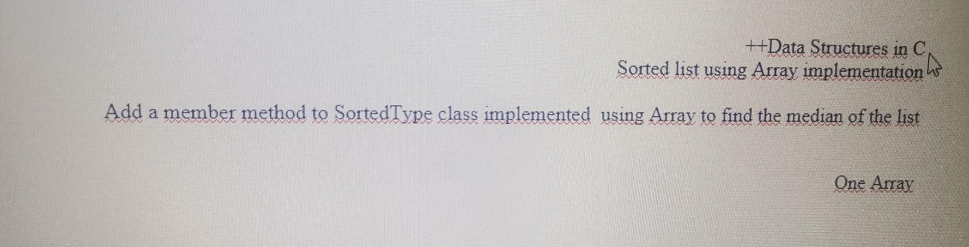 Solved ++Data Structures in C Sorted list using Array | Chegg.com