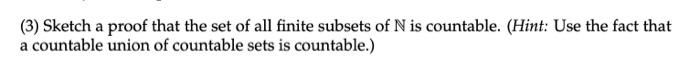 Solved (3) Sketch a proof that the set of all finite subsets | Chegg.com