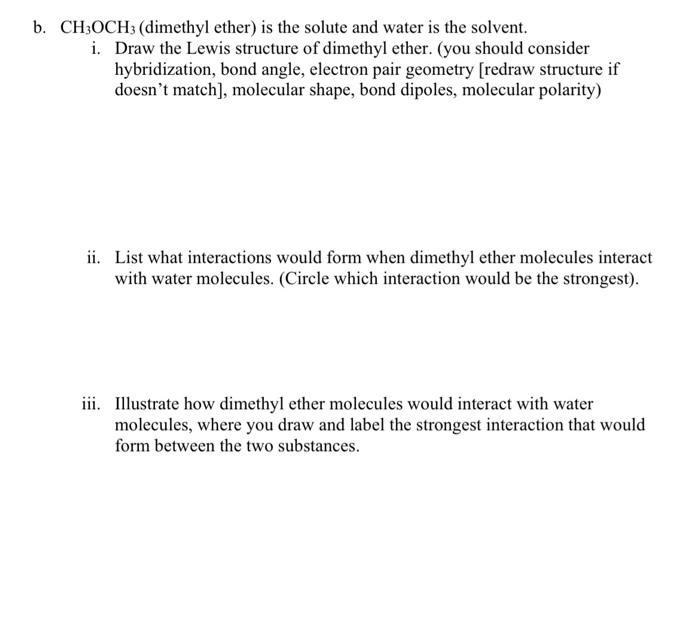 [Solved]: b. CH3OCH3 (dimethyl ether) is the solute and wat