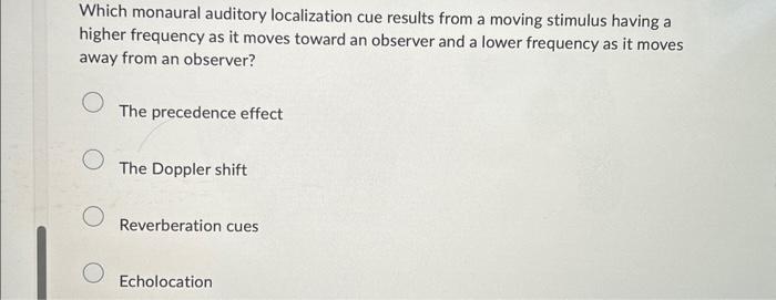 Solved Which monaural auditory localization cue results from | Chegg.com