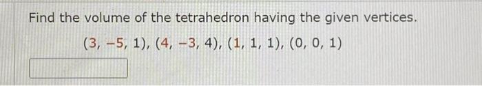 Solved Find the volume of the tetrahedron having the given | Chegg.com