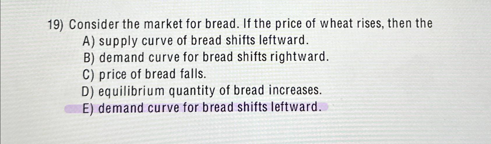 Solved Consider the market for bread. If the price of wheat | Chegg.com