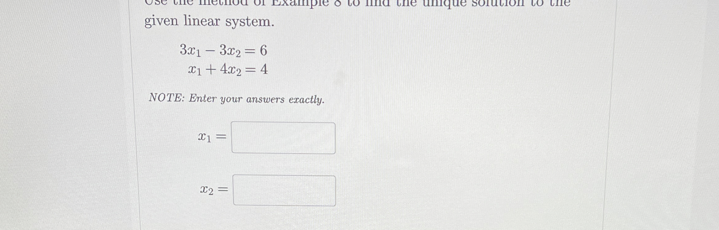Solved given linear system.3x1-3x2=6x1+4x2=4NOTE: Enter your | Chegg.com