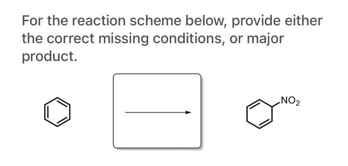 Solved For the reaction scheme below, provide either the | Chegg.com