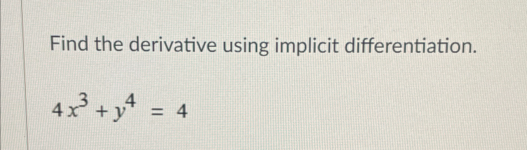 Solved Find the derivative using implicit | Chegg.com