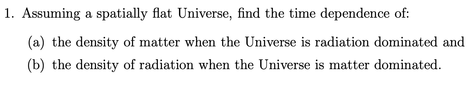 Solved Assuming A Spatially Flat Universe Find The Time
