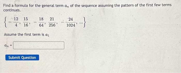 Solved Find a formula for the general term \\( a_{n} \\) of | Chegg.com