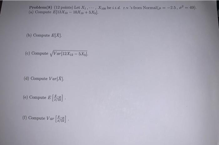 Solved Problem(8) (12 points) Let X1,…,X100 be i.i.d. r.v.'s | Chegg.com