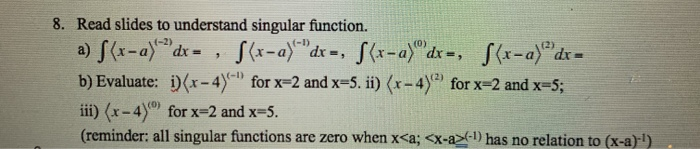 Solved 8. Read slides to understand singular function. a) | Chegg.com